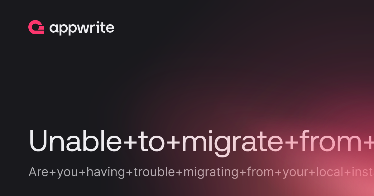 Unable To Migrate From Local Instance Threads Appwrite