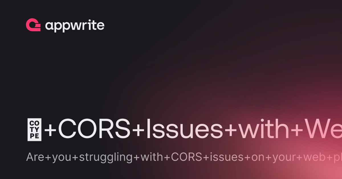 🚨 CORS Issues with Web Platform Configuration - Need Help - Threads - Appwrite