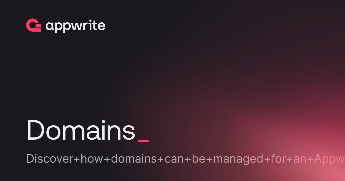 Domains - Docs - Appwrite