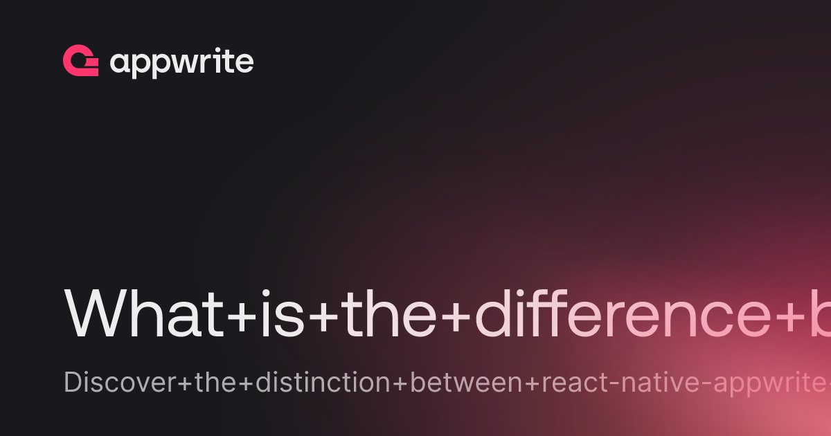 What is the difference between react-native-appwrite and just appwrite (web)? - Threads - Appwrite
