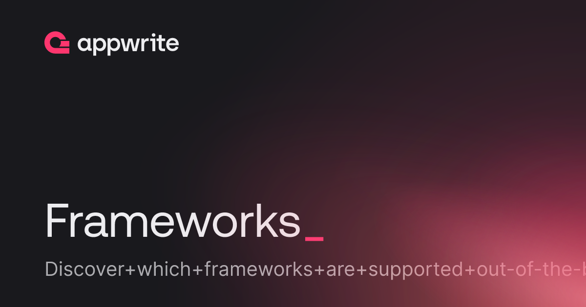 Frameworks - Docs - Appwrite