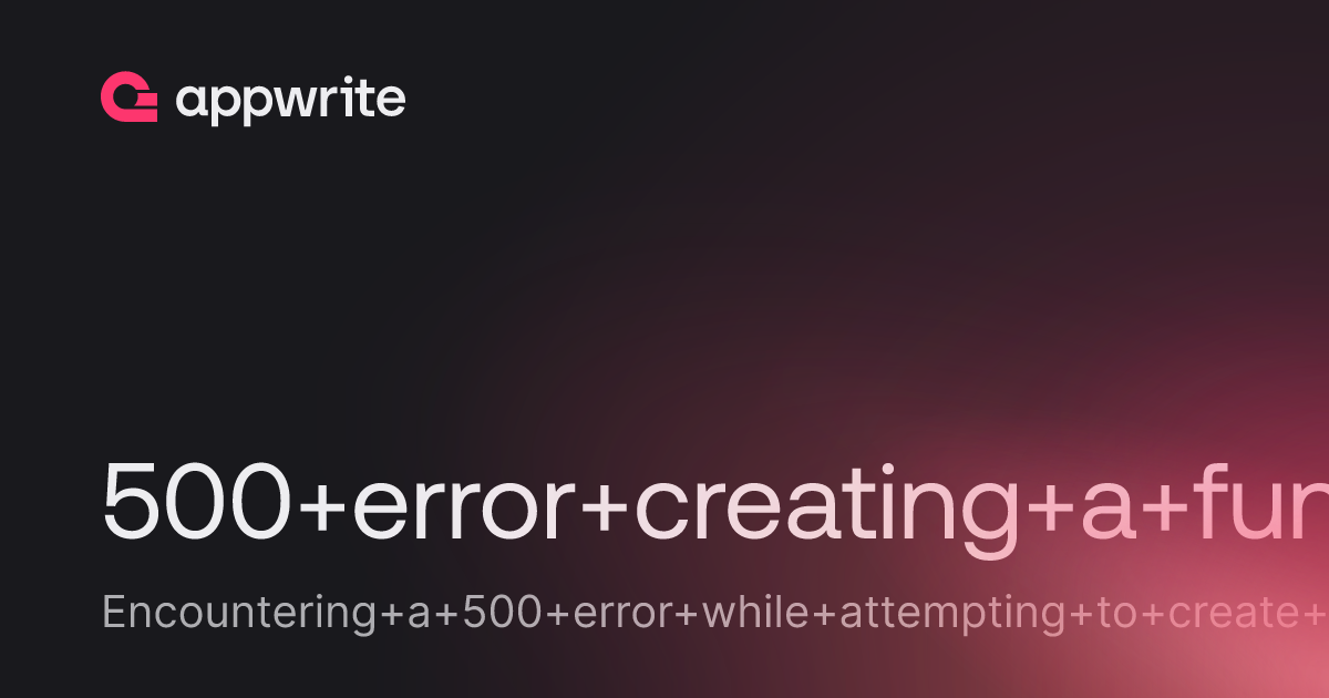 500 Error Creating A Function Threads Appwrite