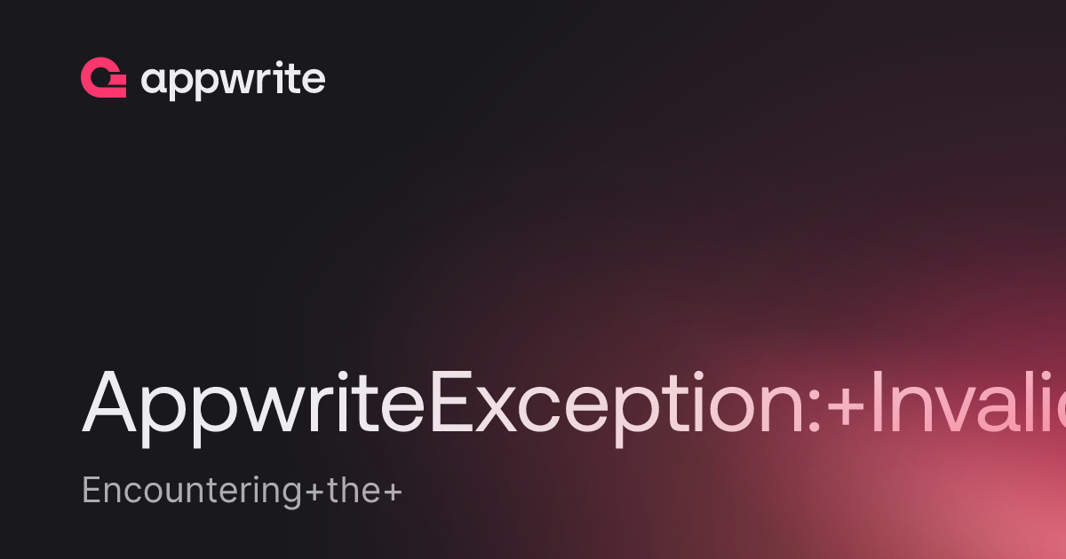 Appwriteexception Invalid Document Structure Missing Required