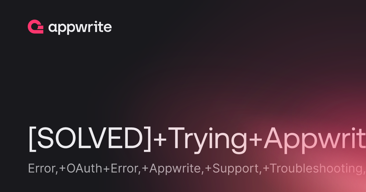 Solved Trying Appwrite Oauth But Getting Error Threads Appwrite