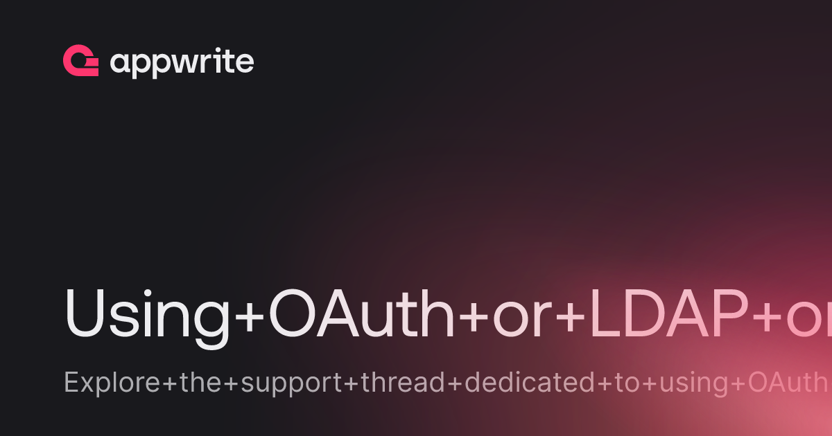 Using OAuth or LDAP on the console login - Threads - Appwrite