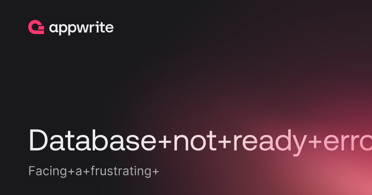 Database Not Ready Error After Upgrade To 154 Threads Appwrite