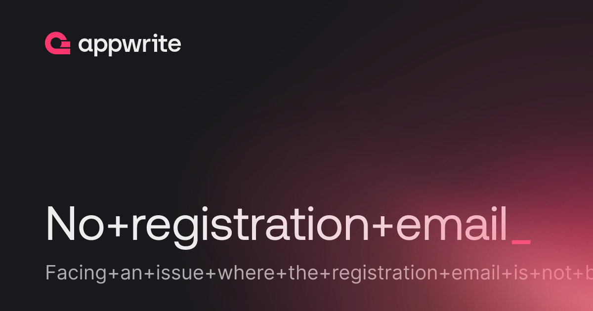 No registration email - Threads - Appwrite