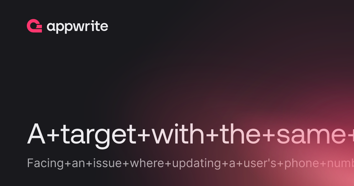 A target with the same ID already exists. - Threads - Appwrite