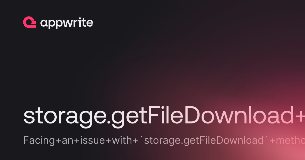 storage.getFileDownload returns an empty object - Threads - Appwrite