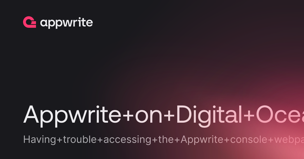Appwrite on Digital Ocean Droplet - Can't get to console webpage - Threads - Appwrite