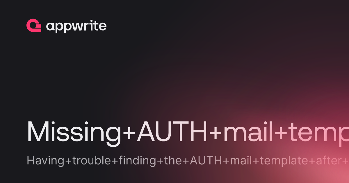 Missing AUTH mail tempalte after Cloud update - Threads - Appwrite