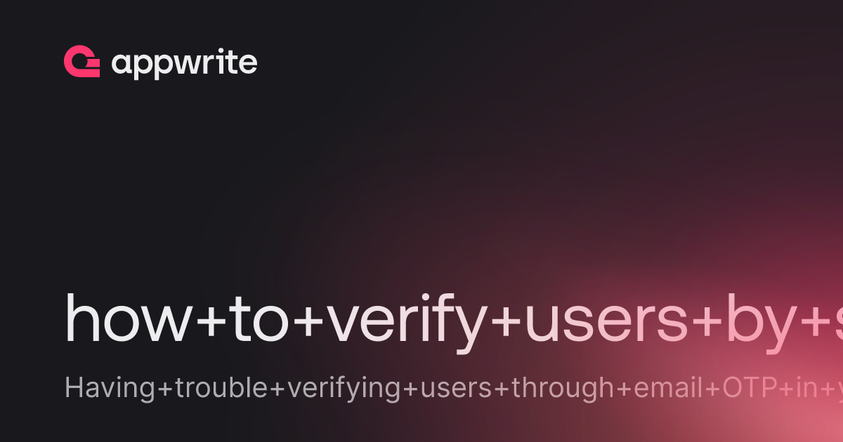 how to verify users by sending OTP on their mail - Threads - Appwrite
