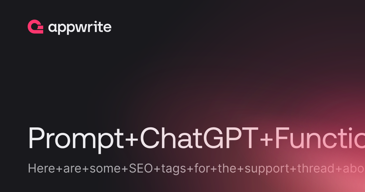 Prompt ChatGPT Function Not Working - Threads - Appwrite