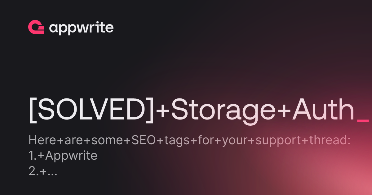 Solved Storage Auth Threads Appwrite