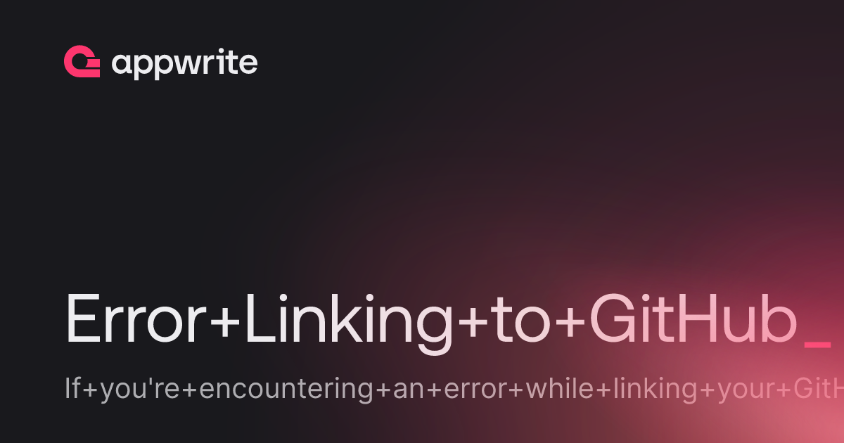 Error Linking to GitHub - Threads - Appwrite