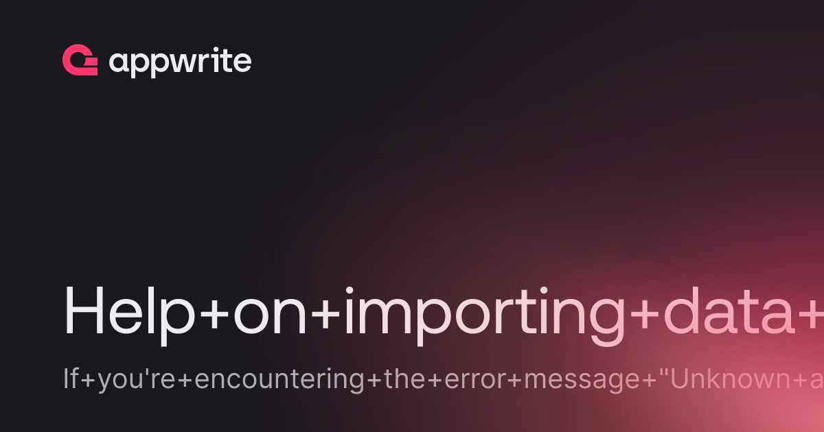 Help on importing data - error Unknown attribute: $sequence - Threads - Appwrite