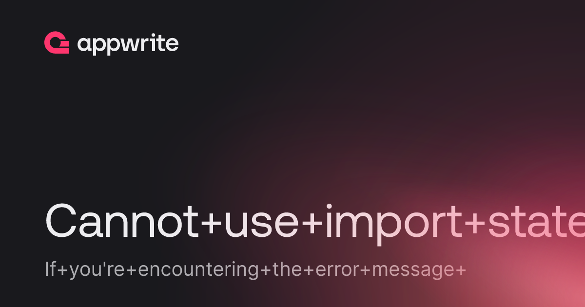 Cannot Use Import Statement Outside A Module Threads Appwrite