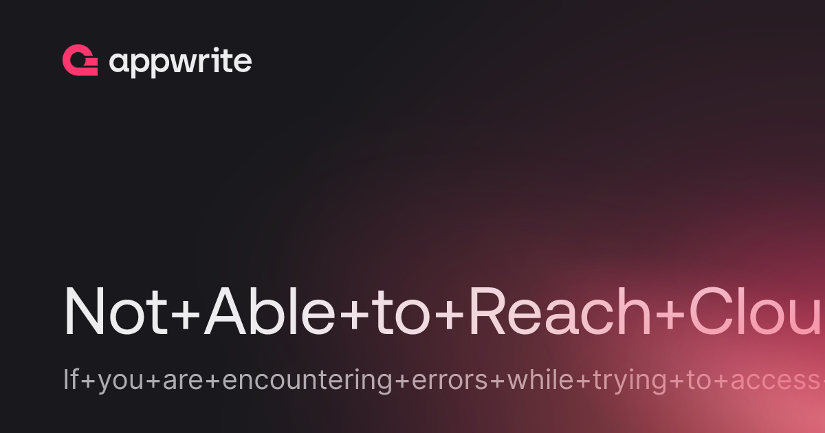Not Able to Reach Cloud - Threads - Appwrite