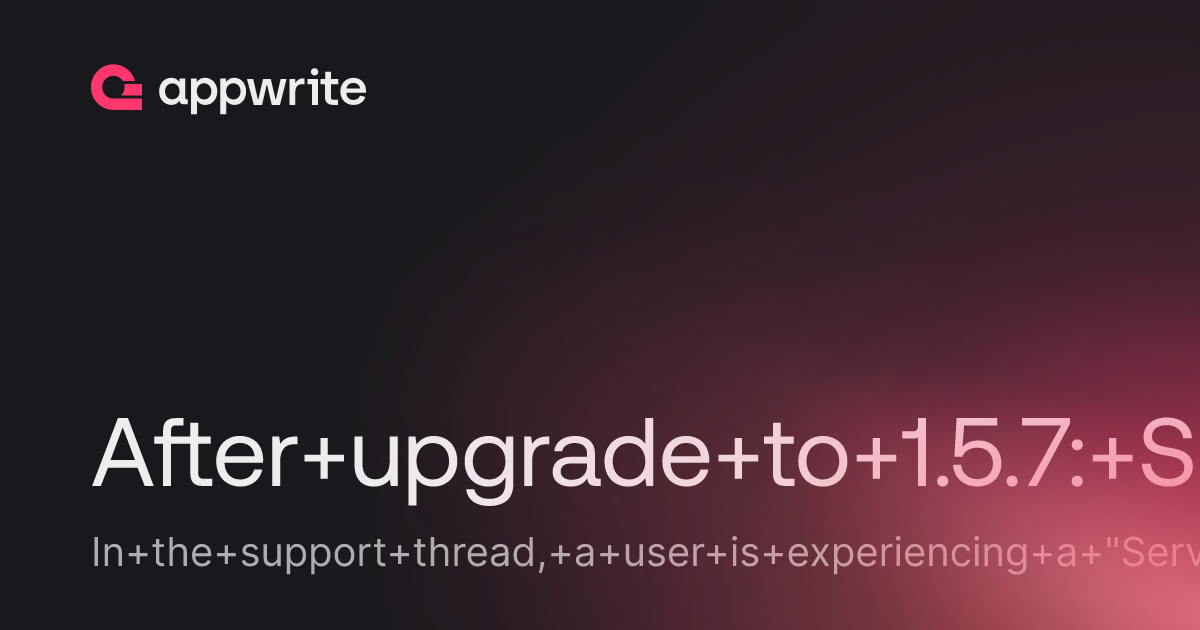 After upgrade to 1.5.7: Server Error on Auth - Threads - Appwrite