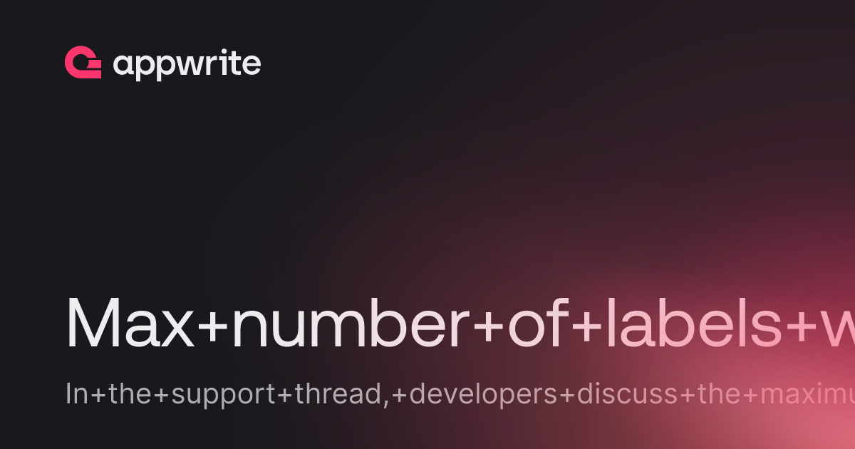 Max number of labels we can add to user - Threads - Appwrite