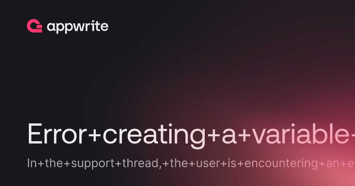 Error Creating A Variable For A Function Threads Appwrite