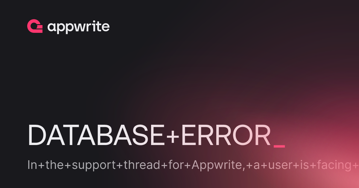 DATABASE ERROR - Threads - Appwrite