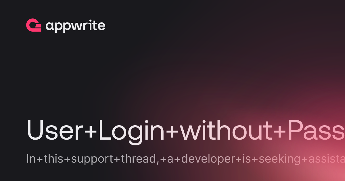 User Login Without Password And Without Magic Link Threads Appwrite