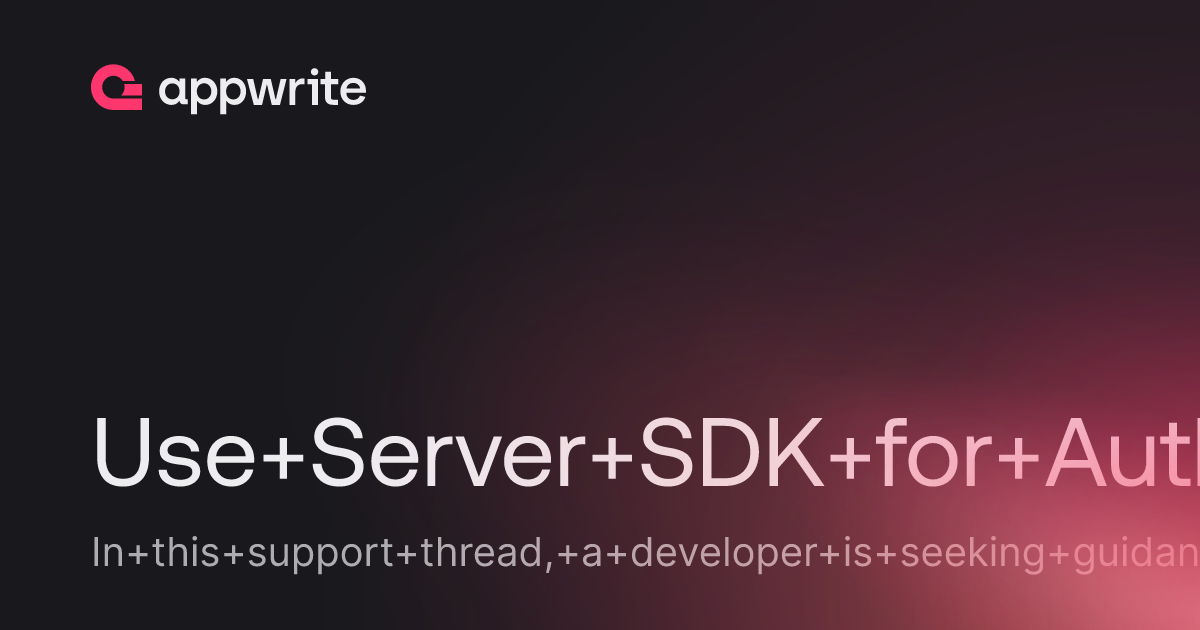 Use Server SDK for Authentication - Threads - Appwrite