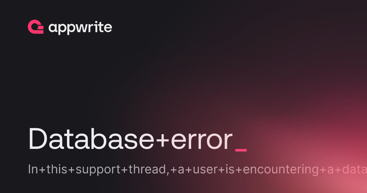 Database error - Threads - Appwrite