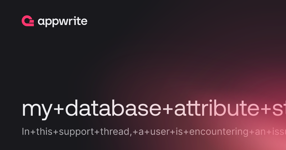 My Database Attribute Stuck In Processing Threads Appwrite