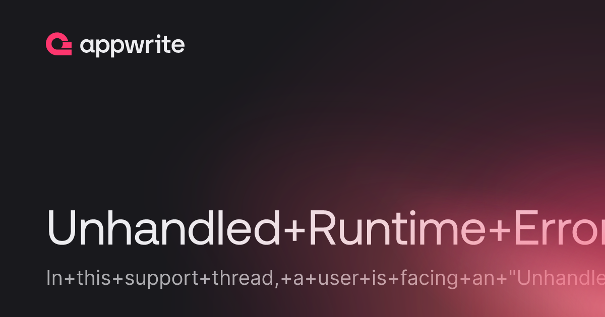 Unhandled Runtime ErrorError: e._formData.get is not a function - Threads - Appwrite