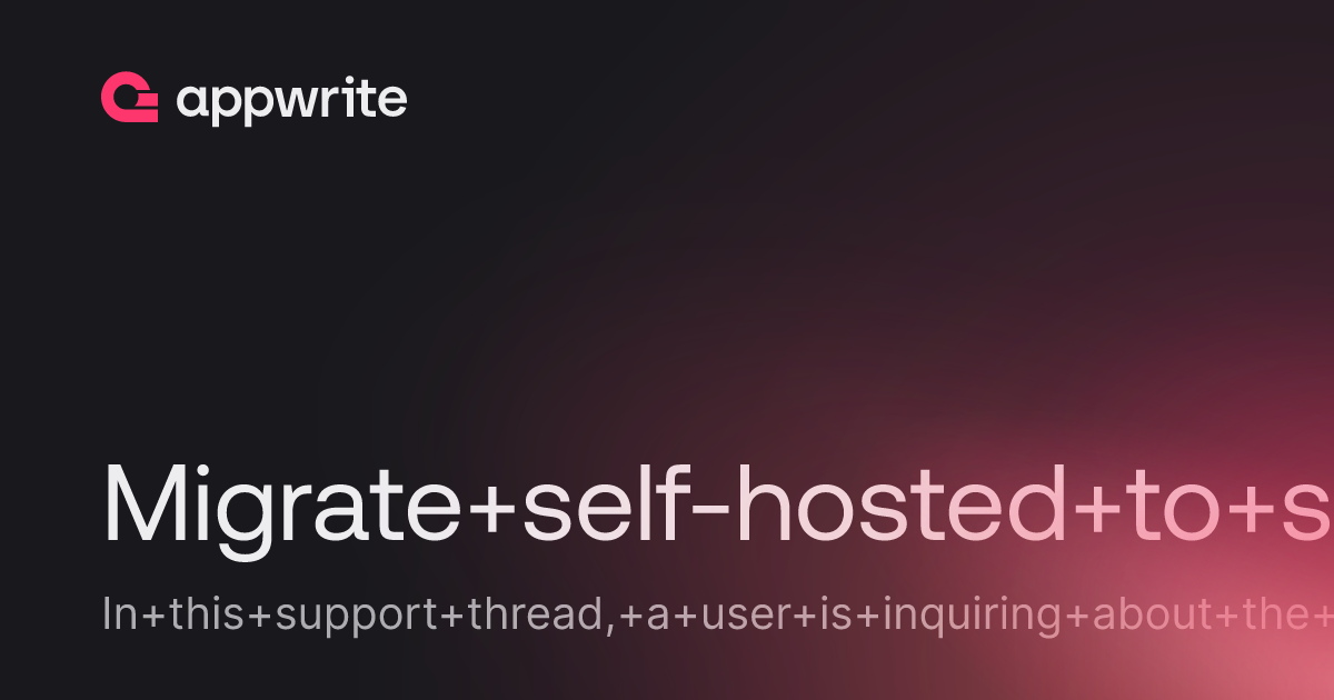 Migrate self-hosted to self-hosted - Threads - Appwrite