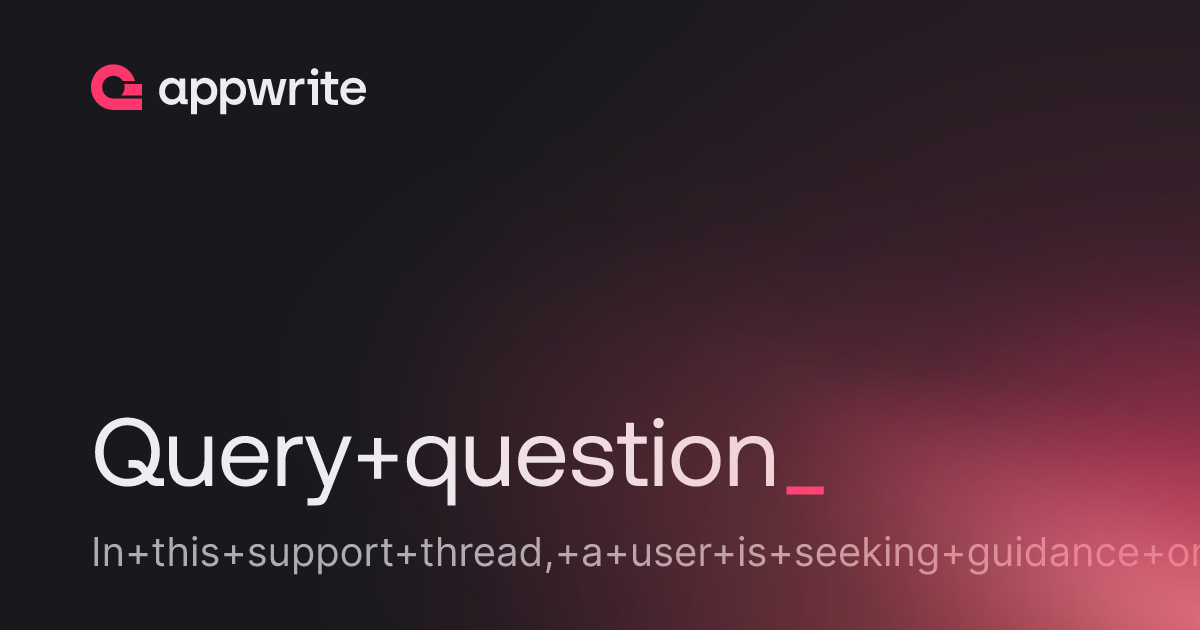 Query question - Threads - Appwrite