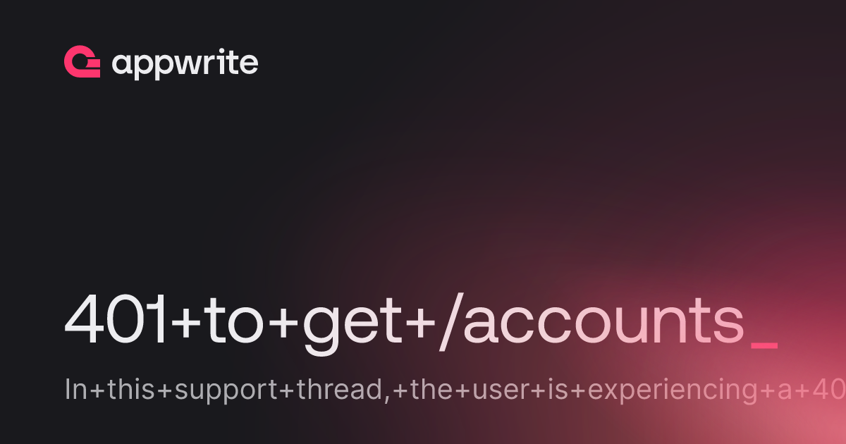 401 to get /accounts - Threads - Appwrite