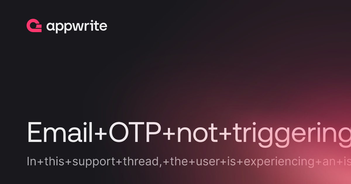 Email OTP not triggering "users.*.create" event - Threads - Appwrite