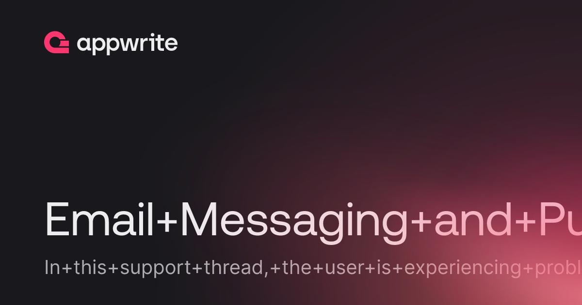 Email Messaging and Push Messaging are not WORKING - Threads - Appwrite