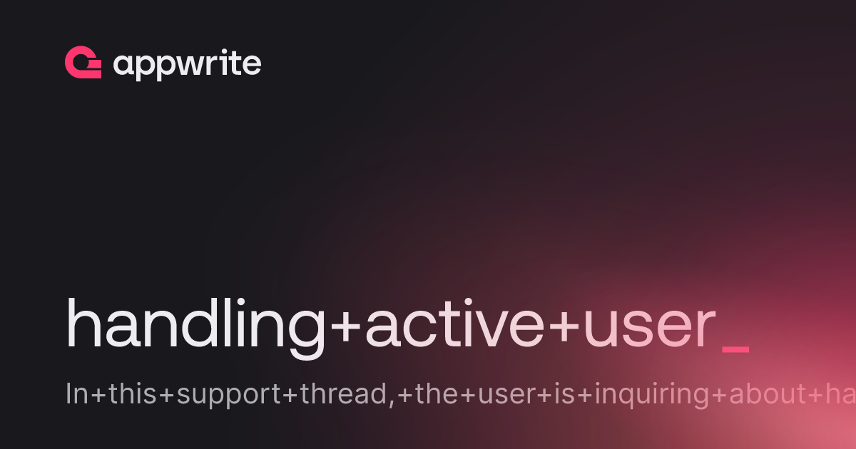 Handling Active User Threads Appwrite