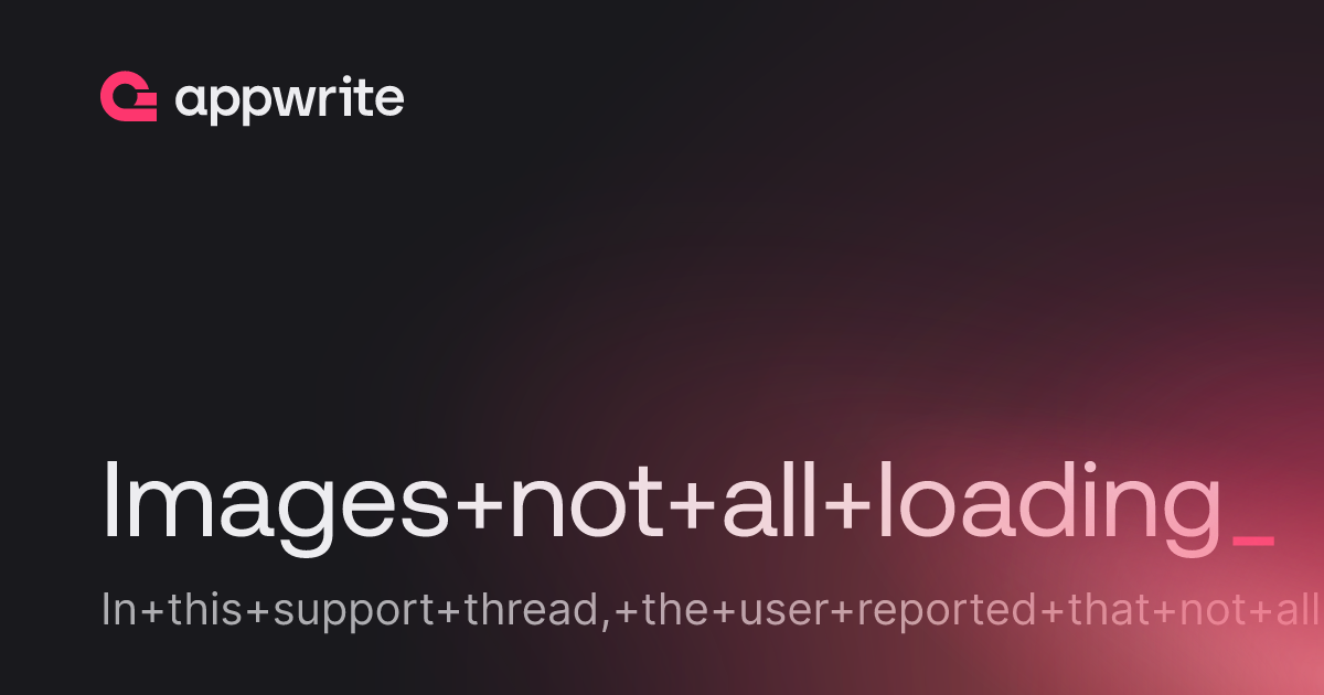 Images not all loading - Threads - Appwrite