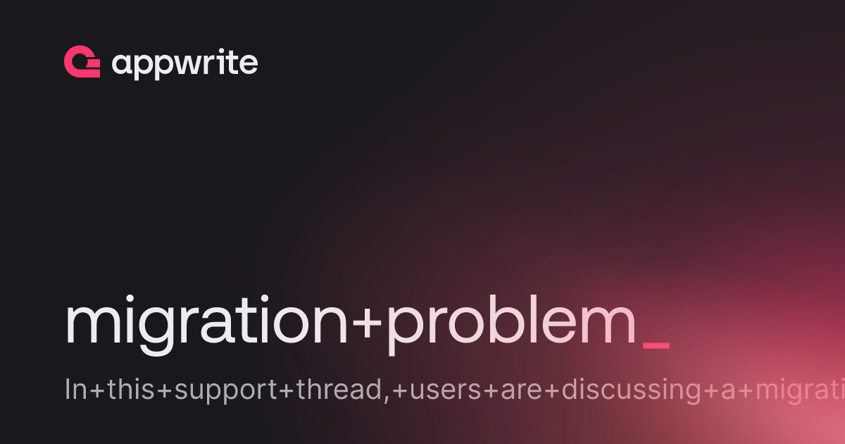 Migration Problem Threads Appwrite