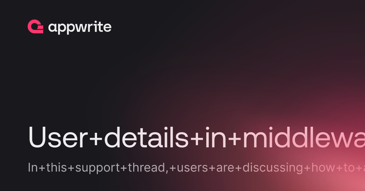 User Details In Middleware Nextjs Threads Appwrite