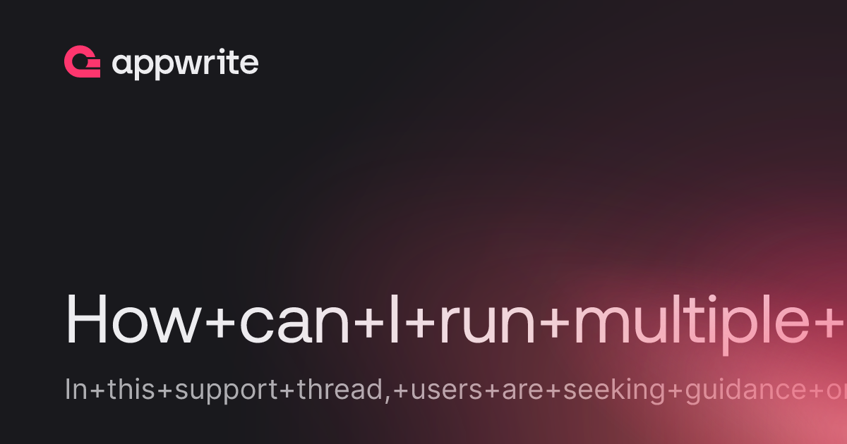 How can I run multiple instances on the same virtual machine - Threads - Appwrite