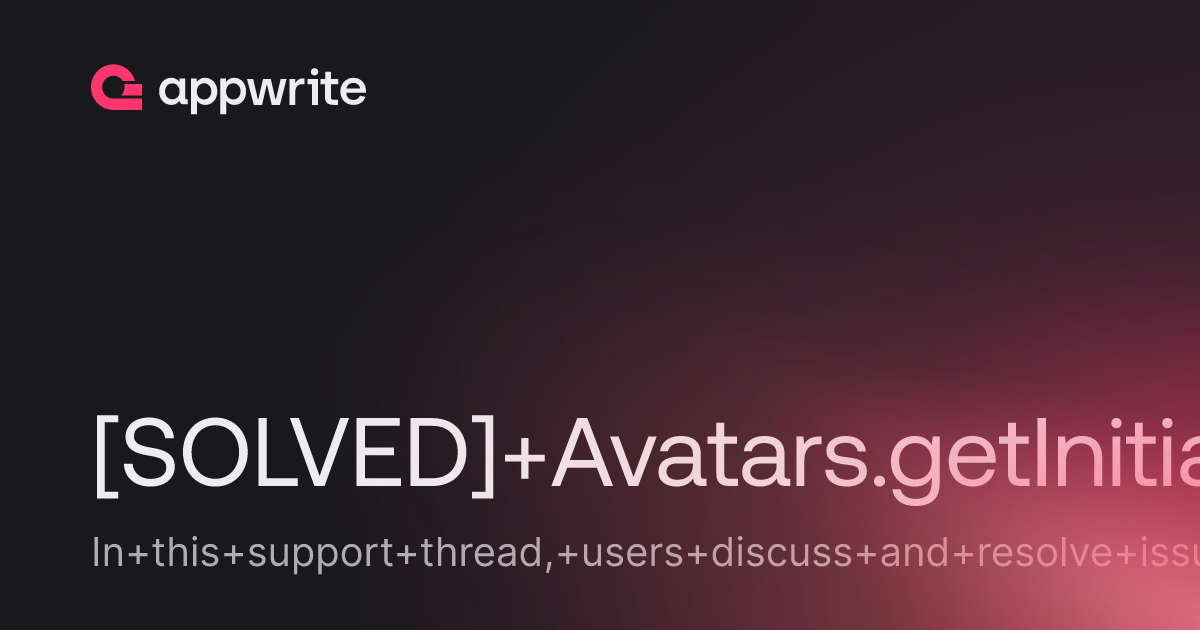 [SOLVED] Avatars.getInitiale() - Threads - Appwrite