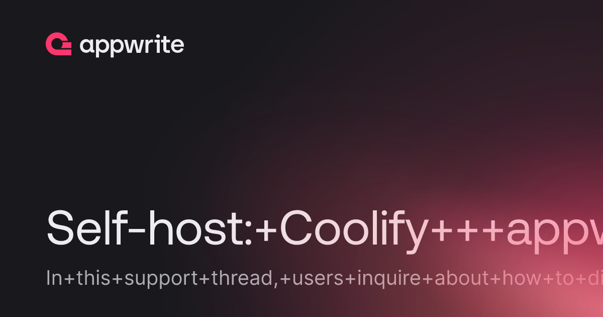Self-host: Coolify + appwrite - disable signups - Threads - Appwrite