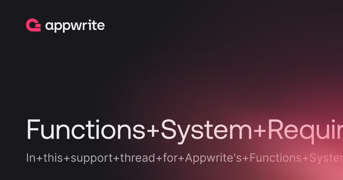 Functions System Requirements - Threads - Appwrite