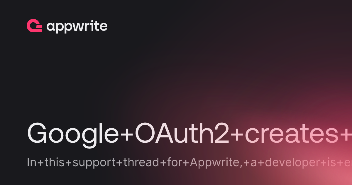 Google OAuth2 creates second identity instead of new user - Threads ...