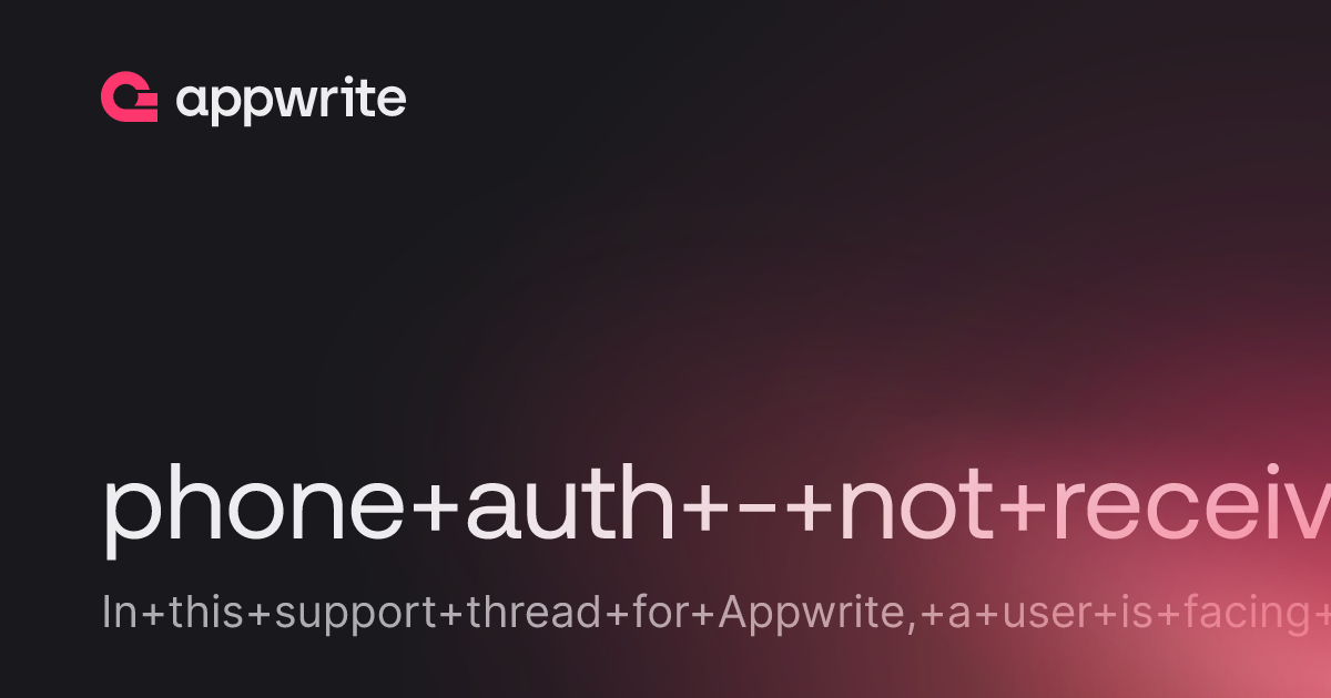 phone auth - not receiving OTP - Threads - Appwrite