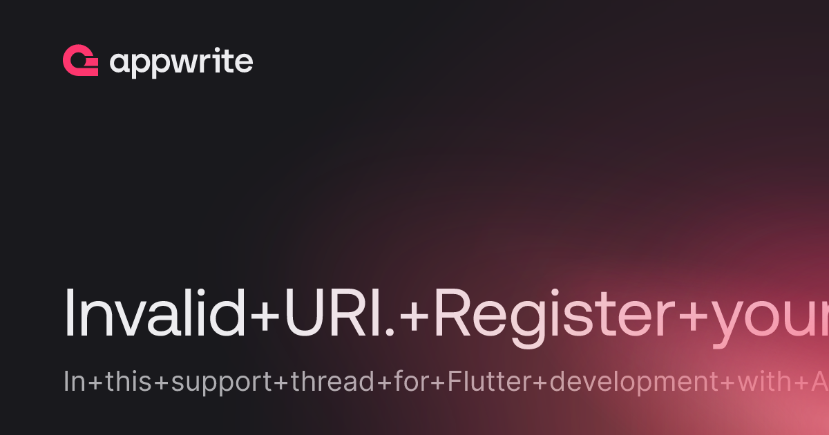 Invalid URI. Register your new client on Flutter - Threads - Appwrite
