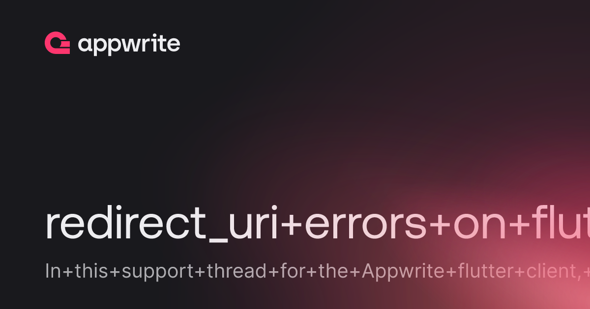 redirect_uri errors on flutter client - Threads - Appwrite