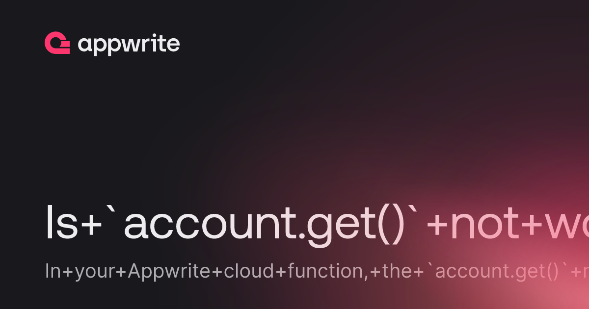 Is `accountget` Not Working In Appwrite Cloud Functions Threads Appwrite