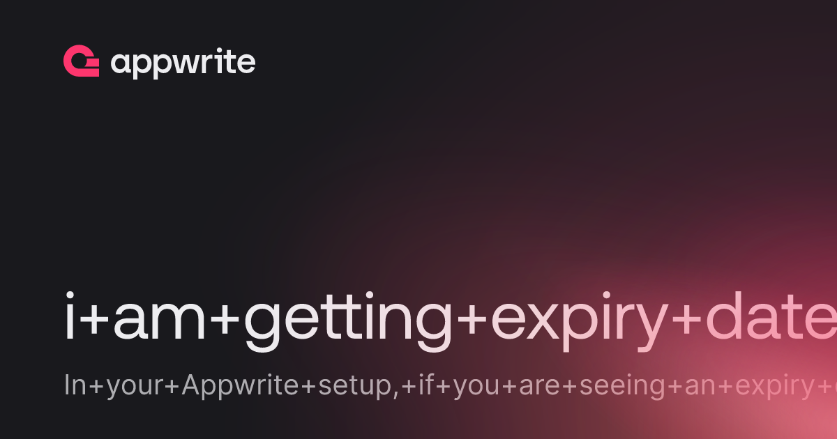 i am getting expiry date in my appwrite 1 dec 2024 - Threads - Appwrite